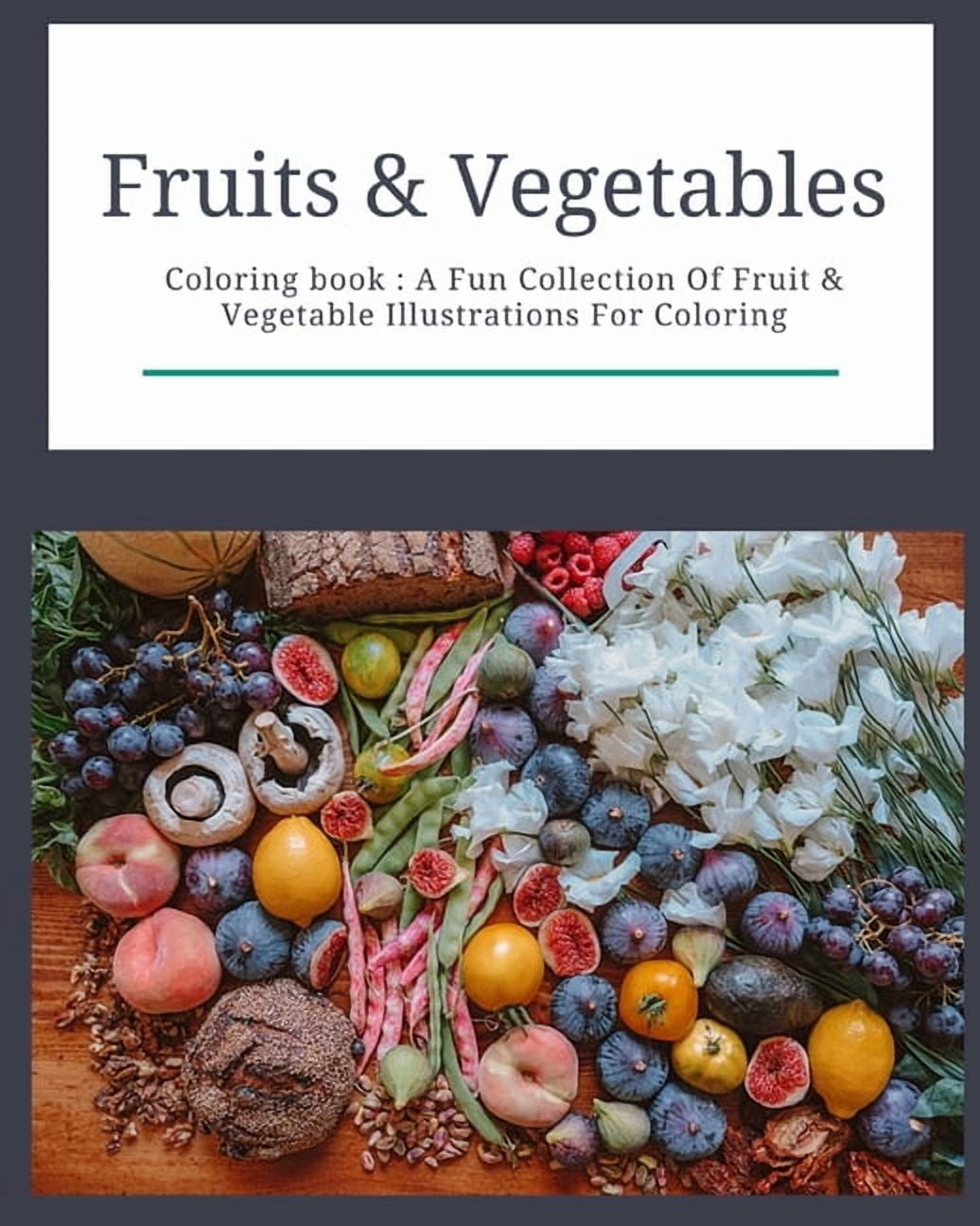Fruits & Vegetables: Coloring Book: Fruits & Vegetables: Coloring Book ...