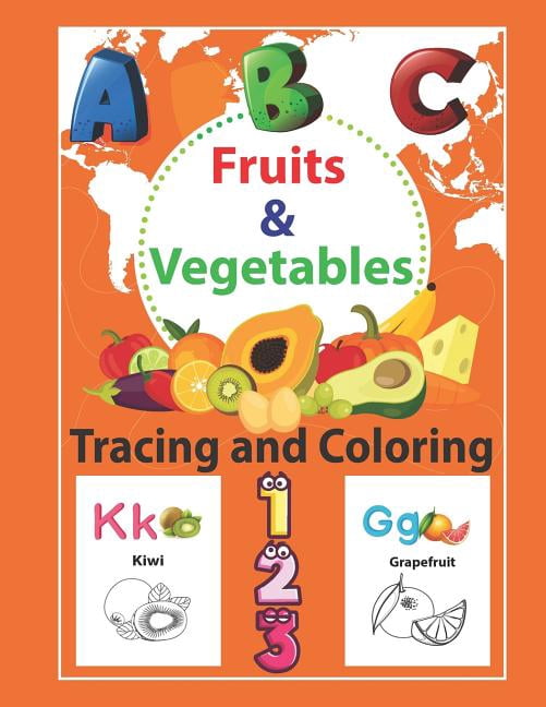 Fruits Vegetables Tracing and Coloring: Preschool Tracing and Coloring ...