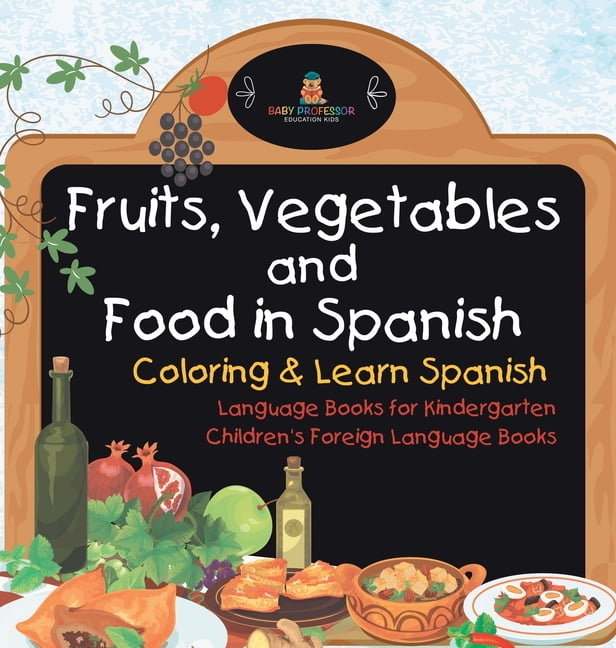 Fruits, Vegetables and Food in Spanish - Coloring & Learn Spanish ...
