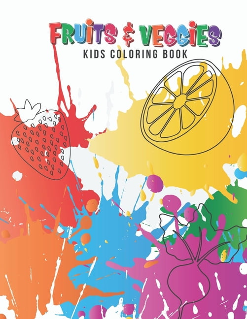 Fruits & Veggies Kids Coloring Book : Large Fruit & Vegetable ...