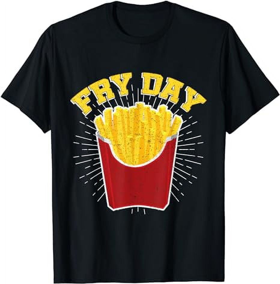 Fry Day Funny French Fries Potato Fast Food T-Shirt - Walmart.com
