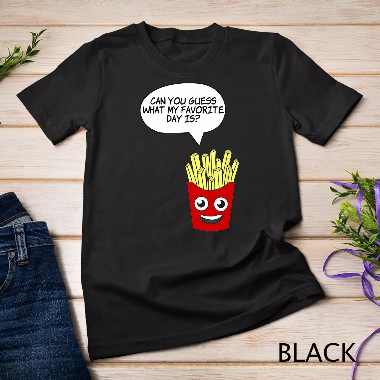 Fry Day Humor Funny French Fries Food Fast Food Pun Tee Unisex T-Shirt ...