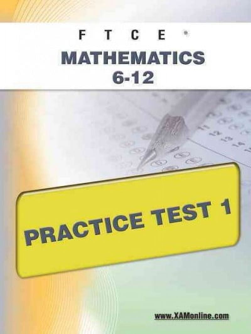Ftce: FTCE Mathematics 6-12 Practice Test 1 (Paperback) - Walmart.com