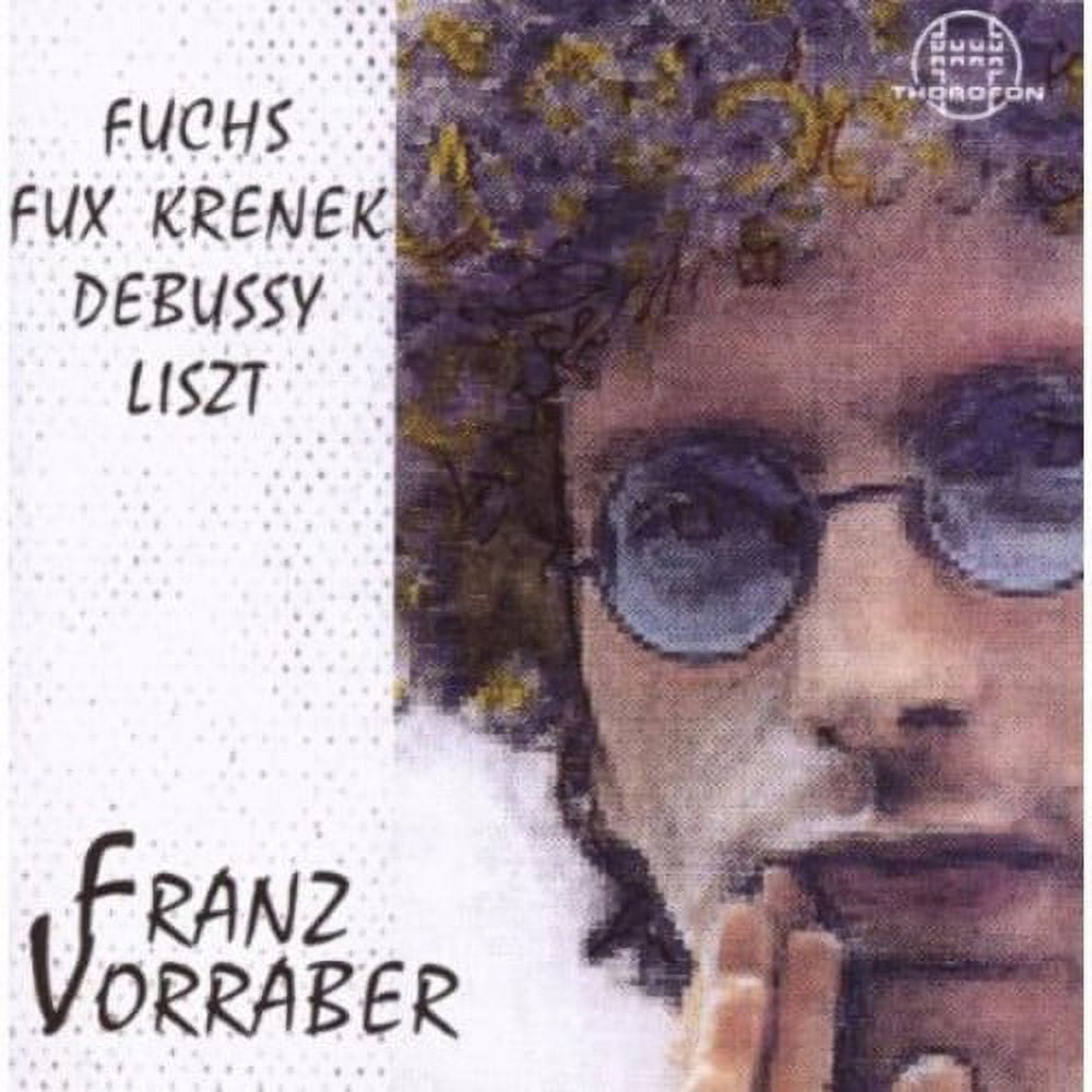 Fuchs / Vorraber,Franz - Fuchs / Fux / Krenek / Debussy / Liszt - Music ...