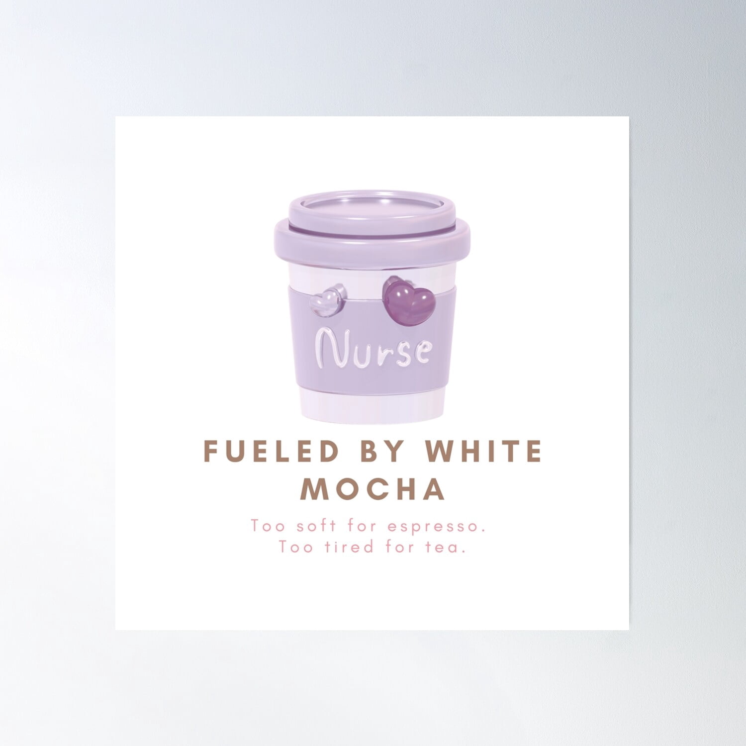 Fueled By White Mocha – Sweetness With A Side Of Stamina Poster Wall ...