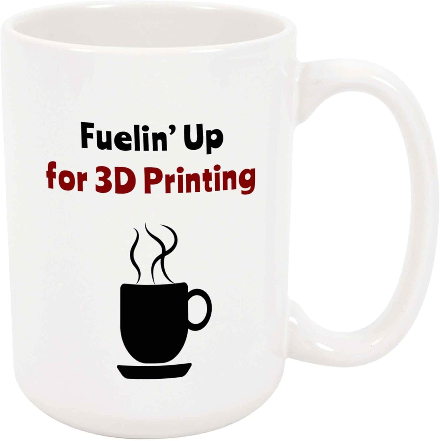 Fuelin' Up for 3D Printing Coffee Mug - Technology Computer Ceramic Cup ...