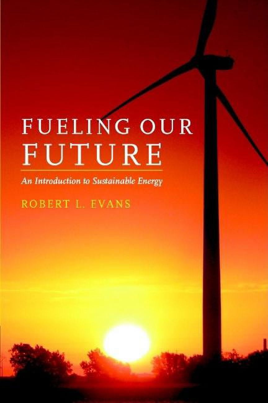 Fueling Our Future: An Introduction to Sustainable Energy, (Paperback ...