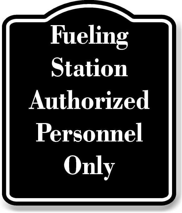 Fueling Station Authorized Personnel Only BLACK Aluminum Composite Sign ...
