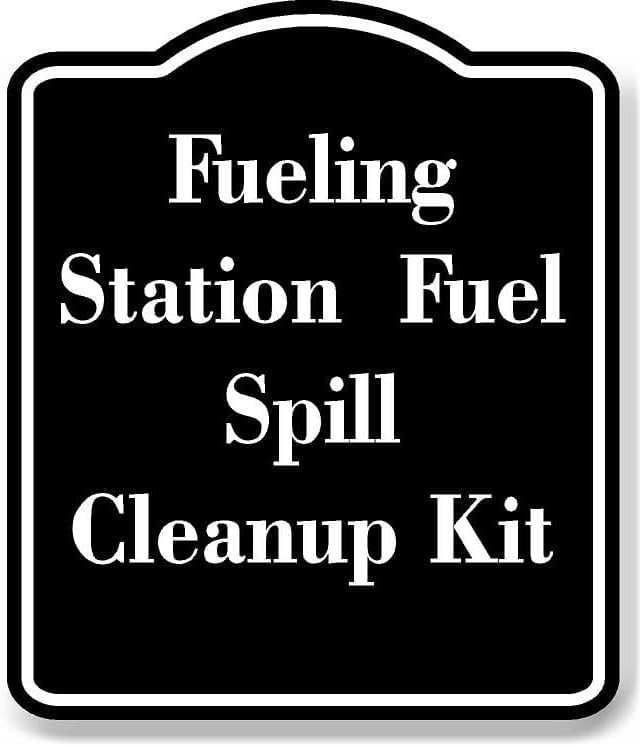 Fueling Station Fuel Spill Cleanup Kit BLACK Aluminum Composite Sign 15 ...