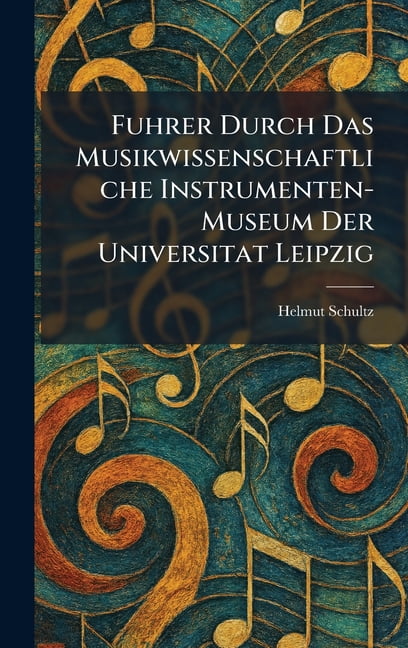 Fuhrer Durch Das Musikwissenschaftliche Instrumenten-Museum Der ...
