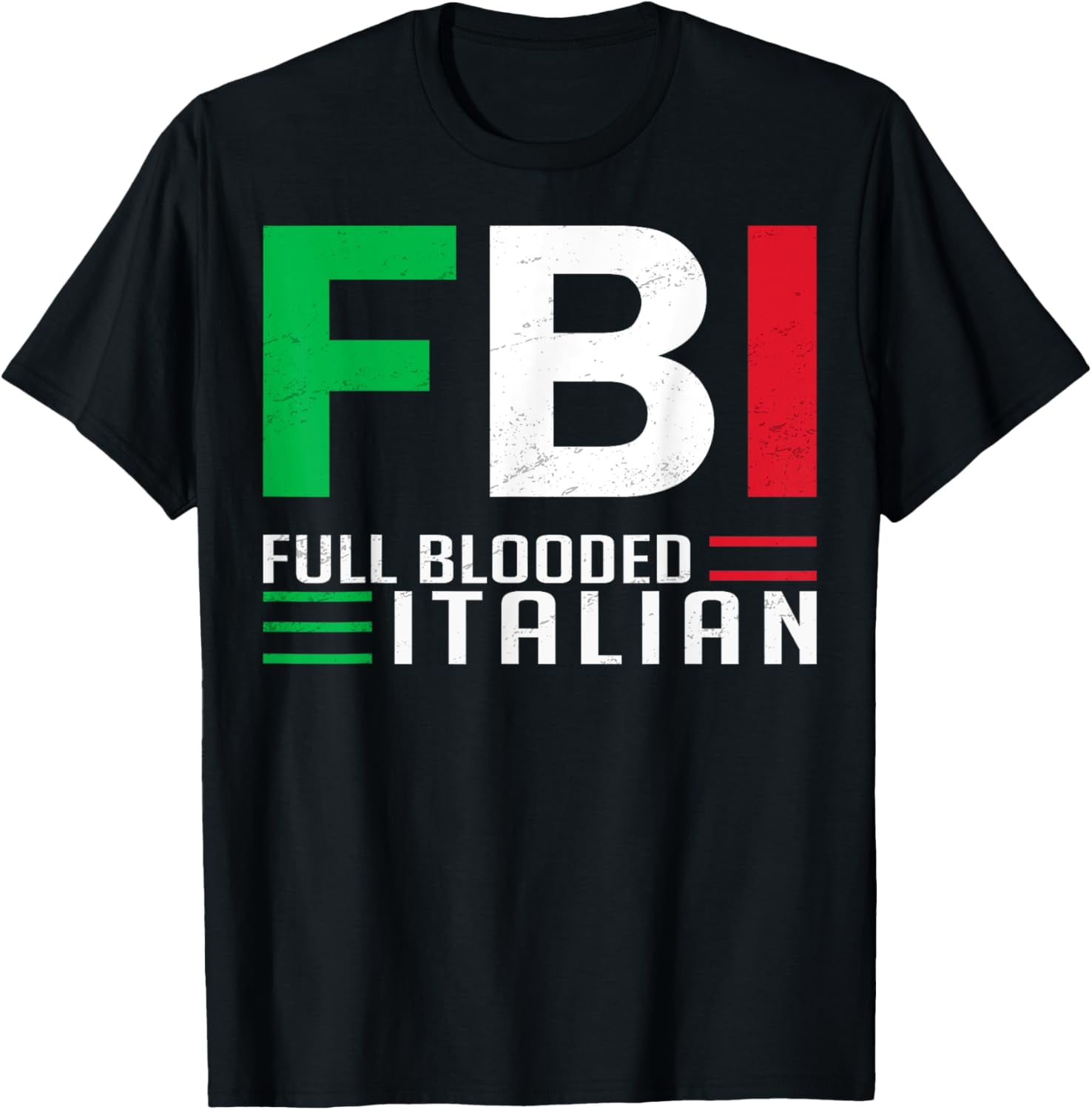 Full Blooded Italian FBI, Hispanic Italian Heritage Columbus T-Shirt ...