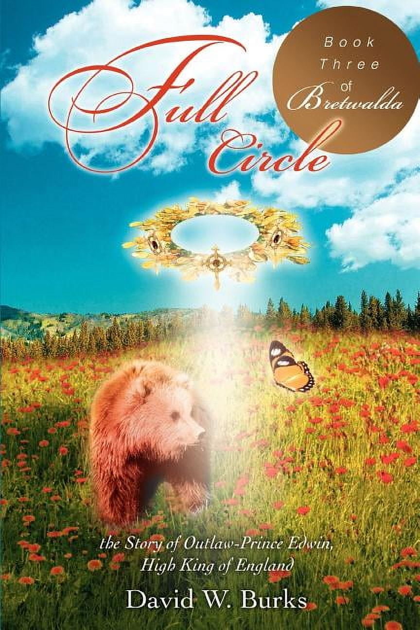 Full Circle: the Story of Outlaw-Prince Edwin, High King of England ...