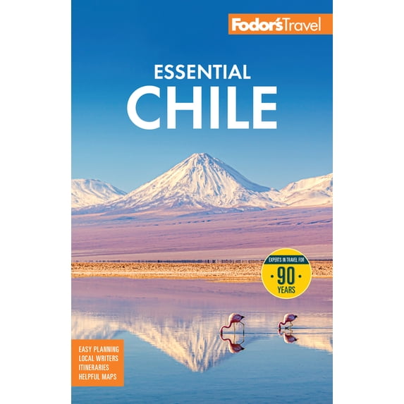 Full-Color Travel Guide Fodor's Essential Chile: With Easter Island and ...