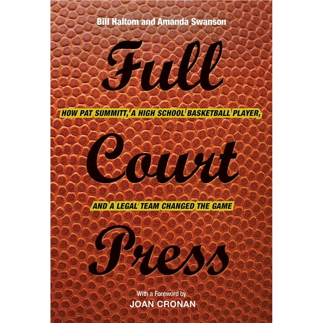 Full Court Press : How Pat Summitt, A High School Basketball Player ...
