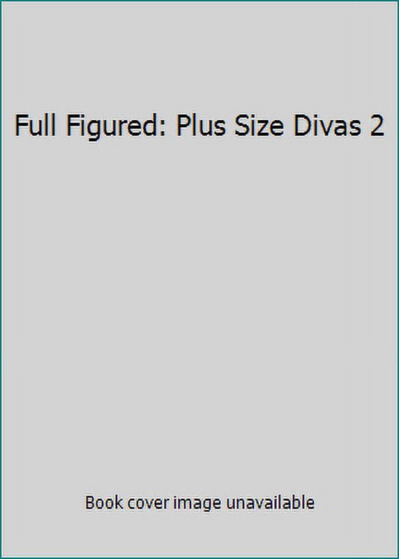 Pre-Owned Full Figured: Plus Size Divas 2 (Hardcover) 1616649372 - Walmart.com