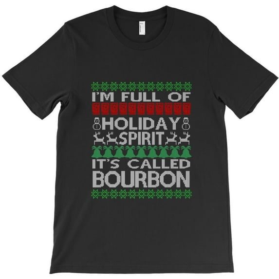 Full Of Holiday Spirit It's Called Bourbon Funny Whiskey Graphic H34571 ...
