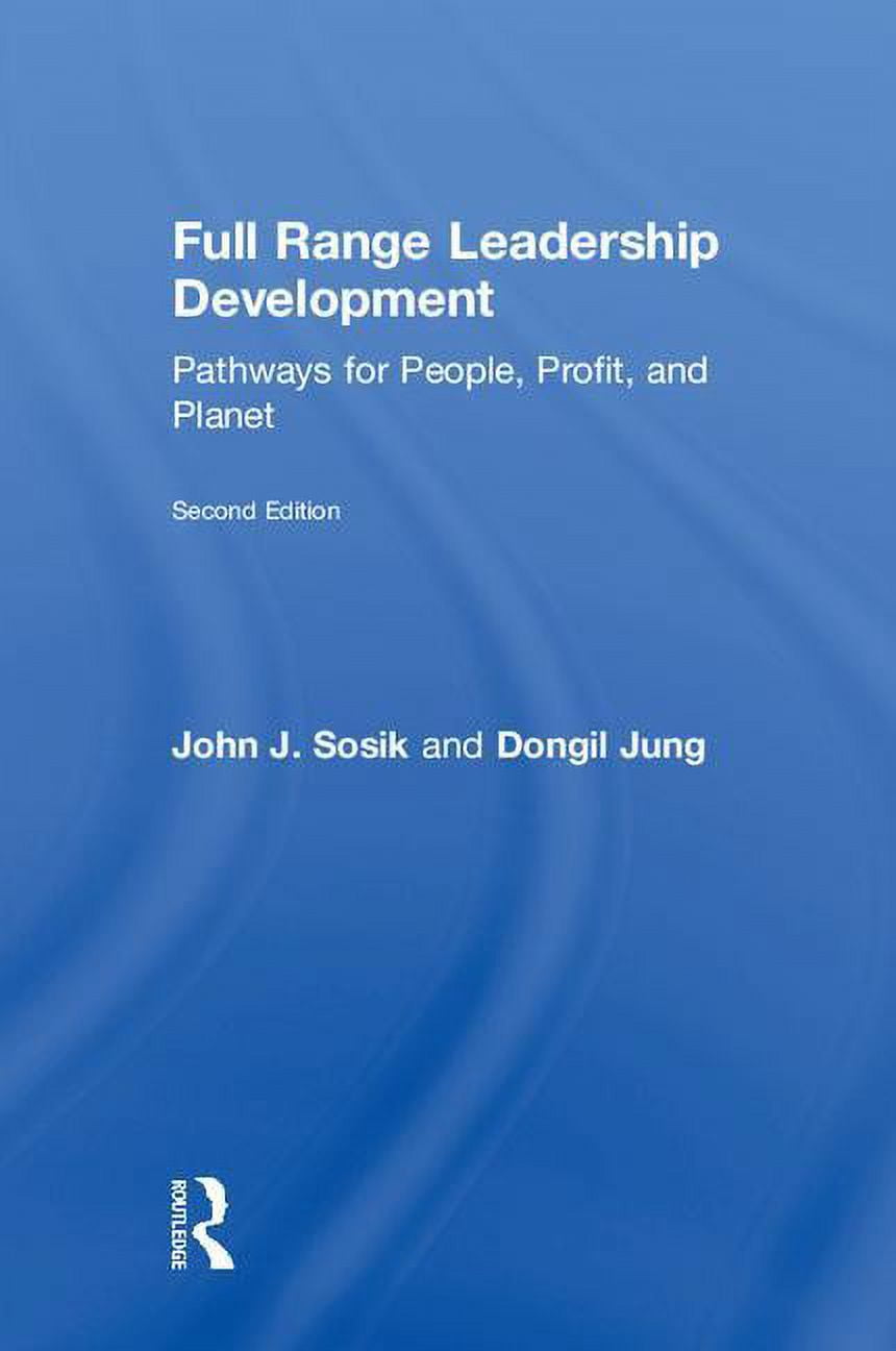 Full Range Leadership Development: Pathways for People, Profit, and ...