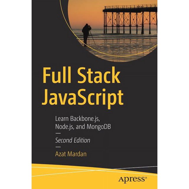 Full Stack JavaScript: Learn Backbone.Js, Node.Js, and MongoDB (Paperback) - Walmart.com