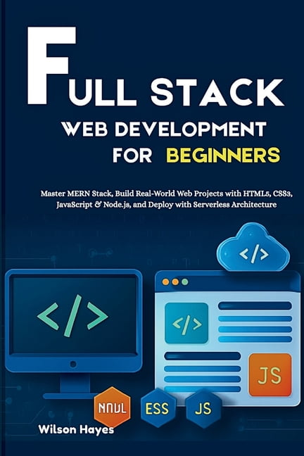 Full Stack Web Development for Beginners: Master MERN Stack, Build Real ...