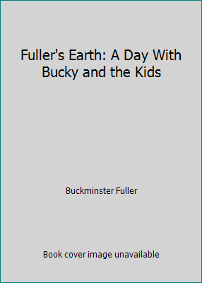 Pre-Owned Fuller's Earth: A Day with Bucky and the Kids (Hardcover ...