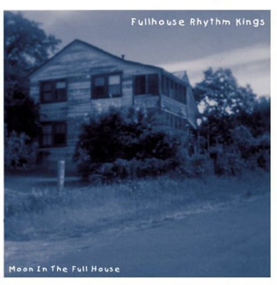 Fullhouse Rhythm Kings - Moon in the Full House - Blues - CD - Walmart.com