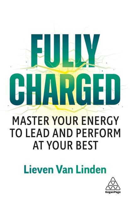 Fully Charged: Master Your Energy to Lead and Perform at Your Best ...