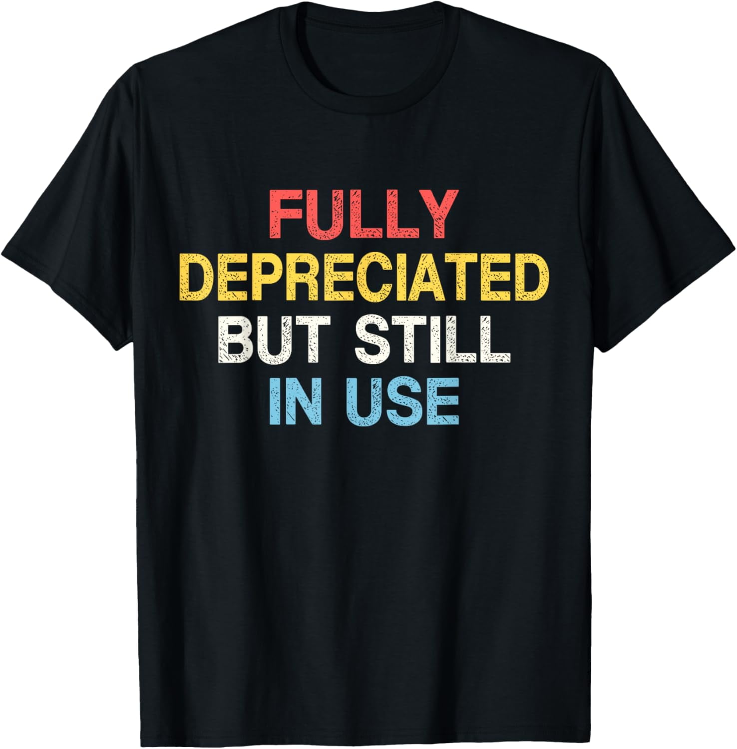 Fully Depreciated Still In Use for Accounting Retro Graphic T-Shirt ...