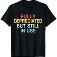 Fully Depreciated Still In Use for Accounting Retro Graphic T-Shirt ...