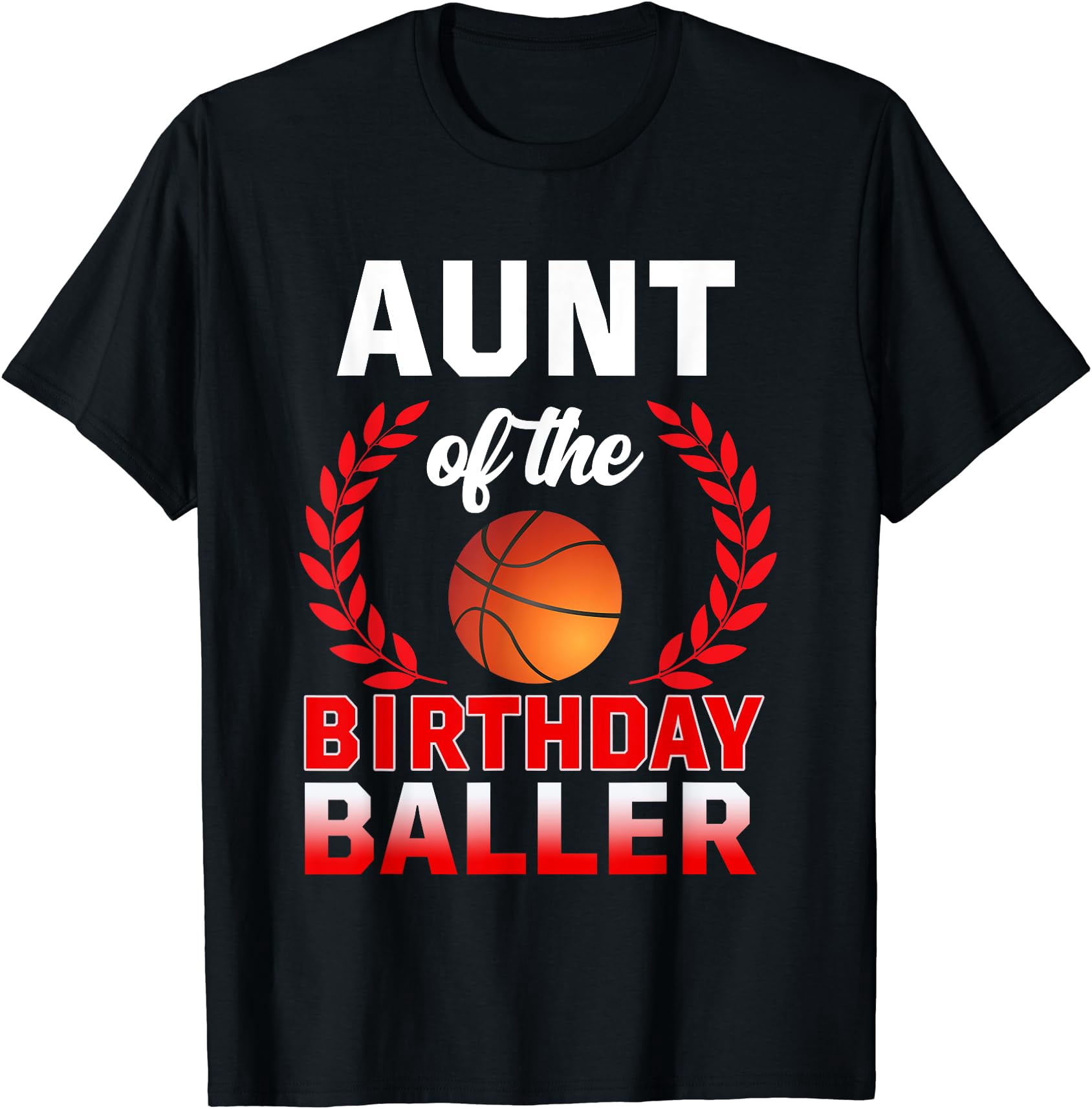 Fun Aunt Of The Birthday Baller Basketball Theme T-Shirt for Party Wear ...