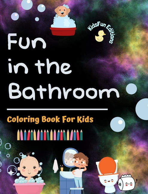 Fun in the Bathroom - Coloring Book for Kids - Creative and Cheerful ...