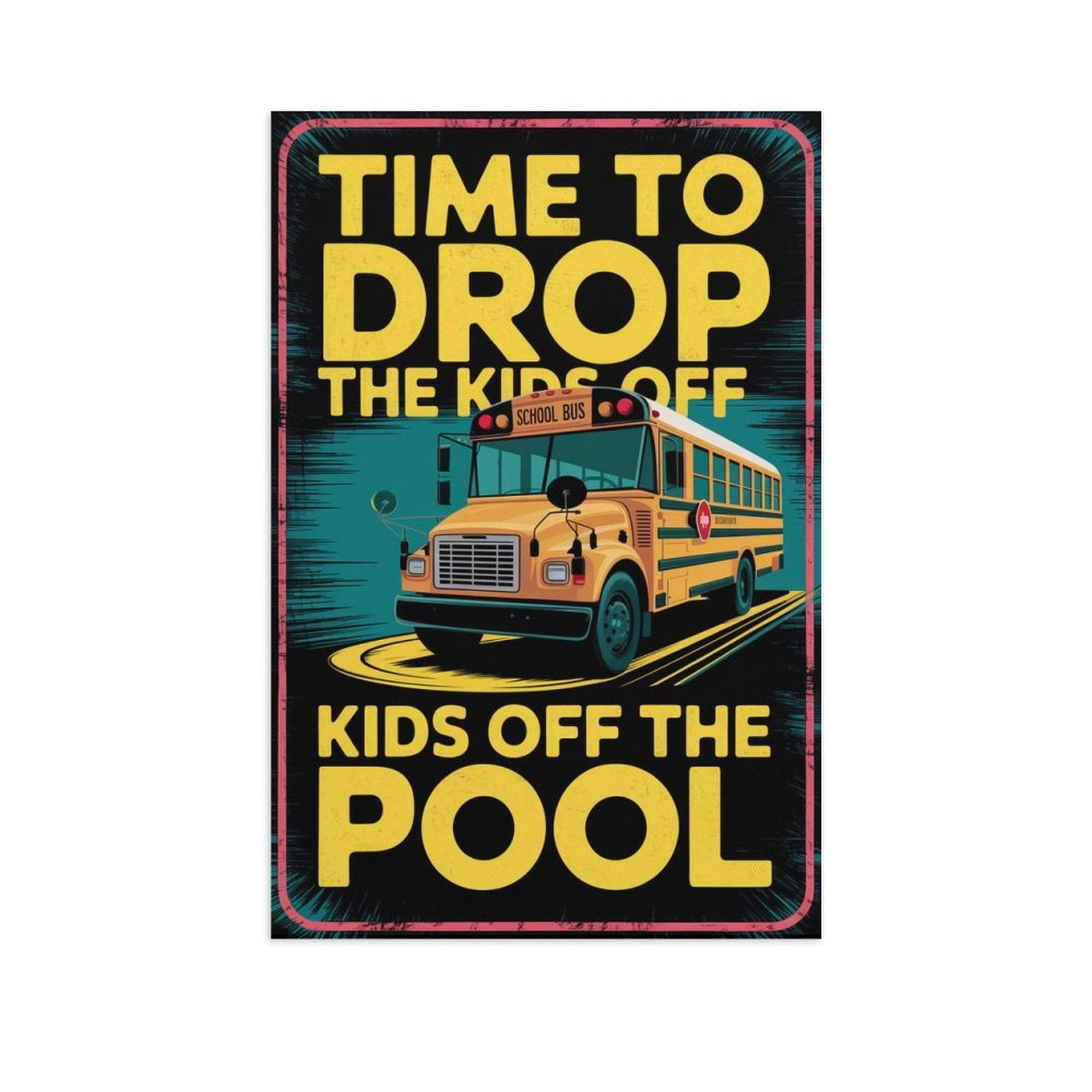 Fun Bathroom Poster with School Bus And Toilet Bowl Illustration Saying ...