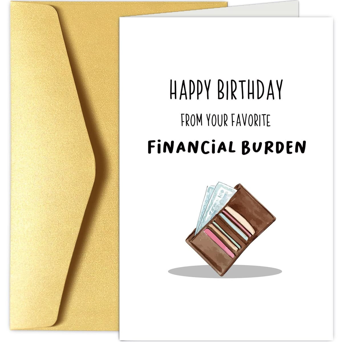 Fun Birthday Card - "Happy Birthday from Your Favorite Financial Burden ...