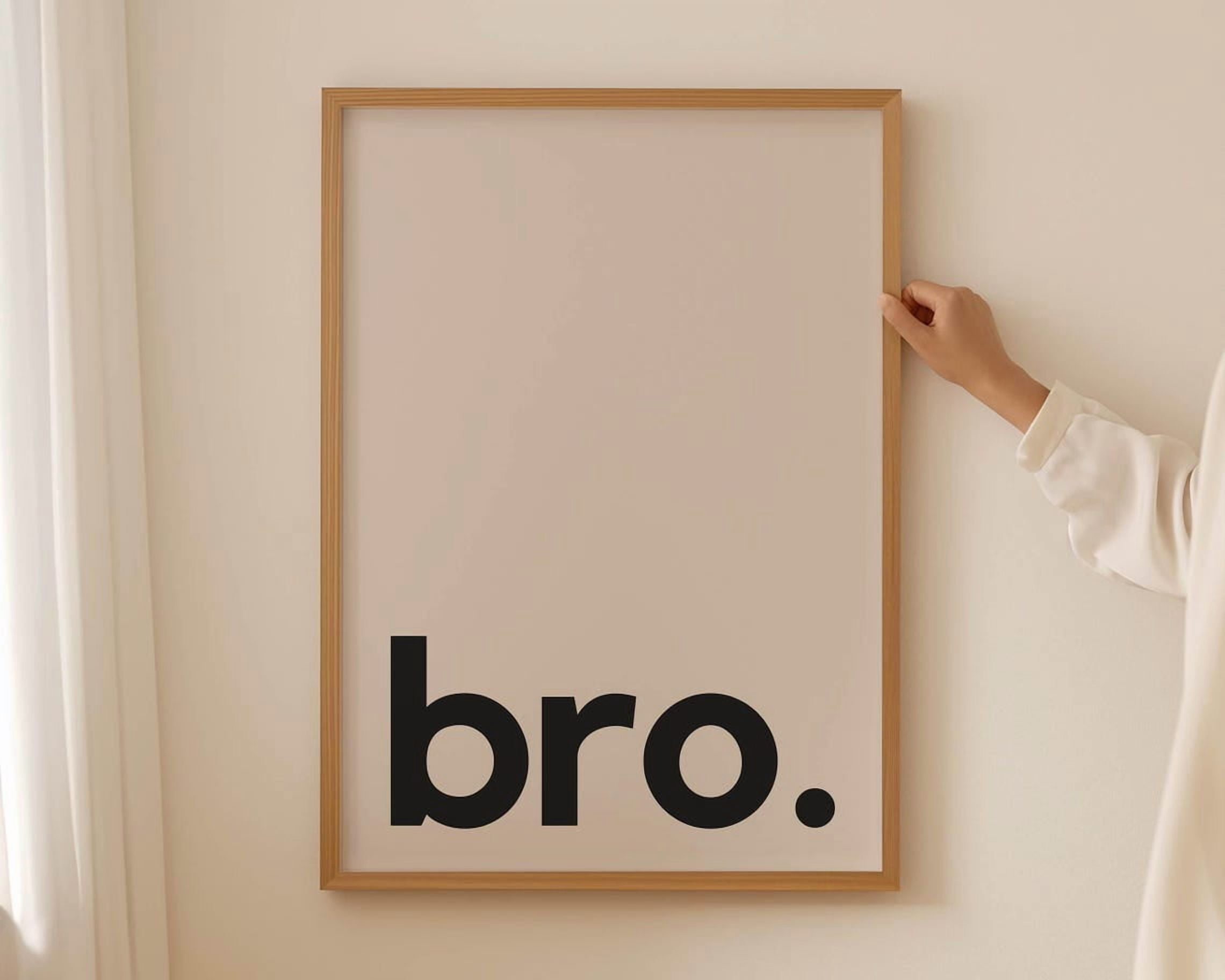 Fun 'Bro' Typography Art Print Poster Minimalist Nursery Decor, Size X ...