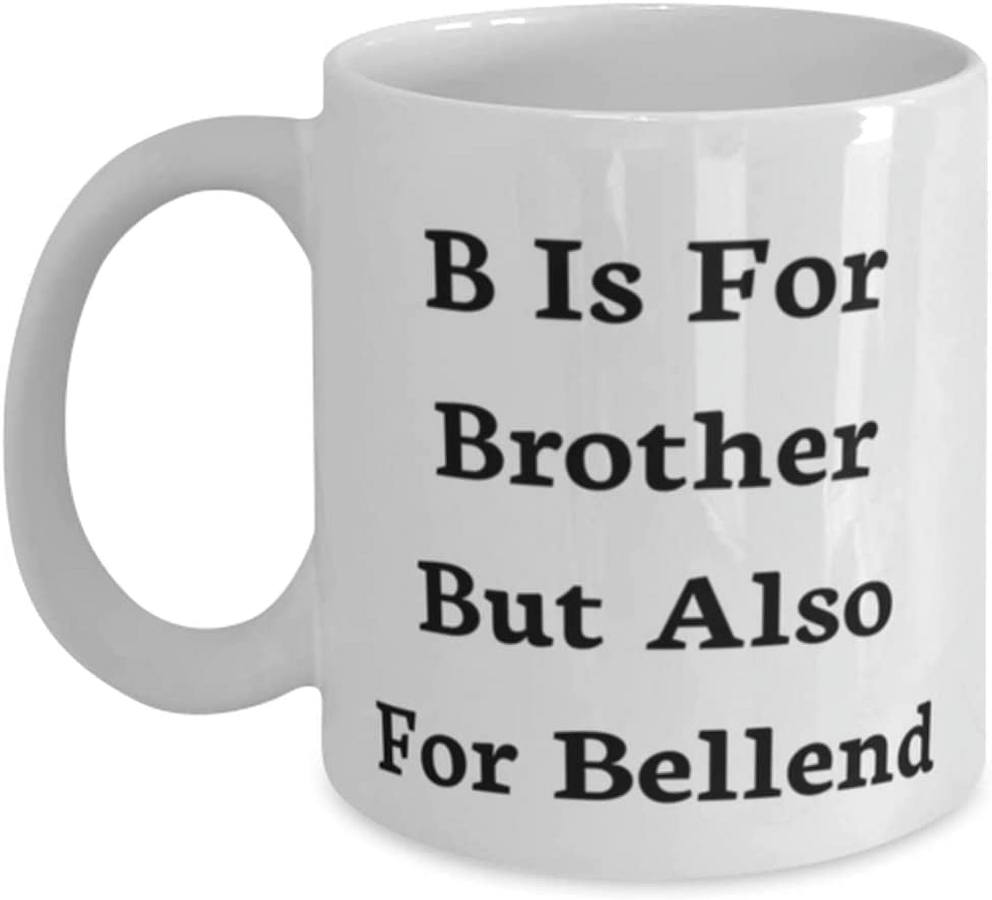 Fun Brother, B Is For Brother But Also For Bellend, Motivational ...