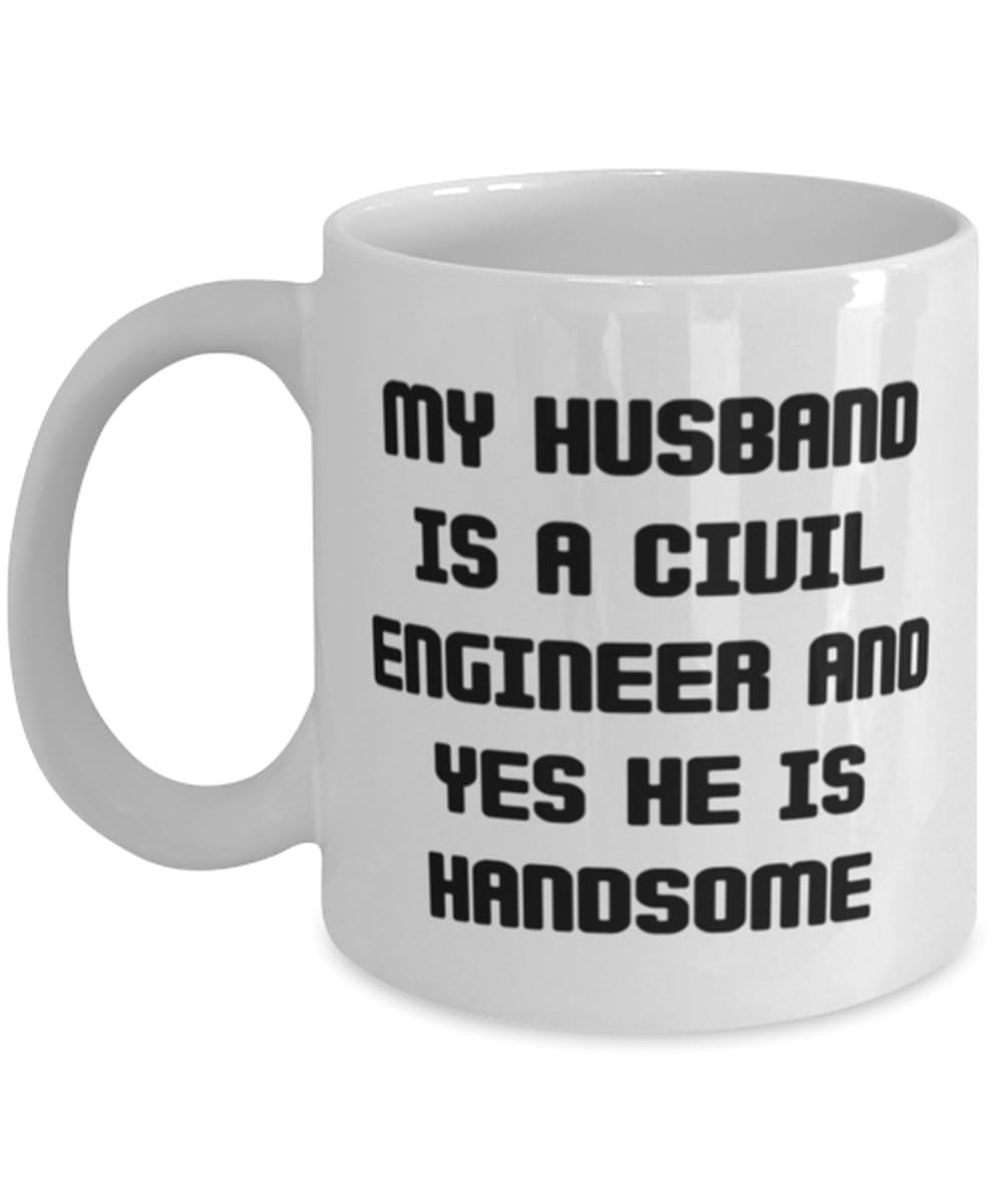 Fun Civil engineer Gifts, My Husband Is A Civil Engineer And Yes He Is ...