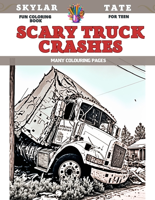 Fun Coloring Book for teen - Scary Truck Crashes - Many colouring pages ...