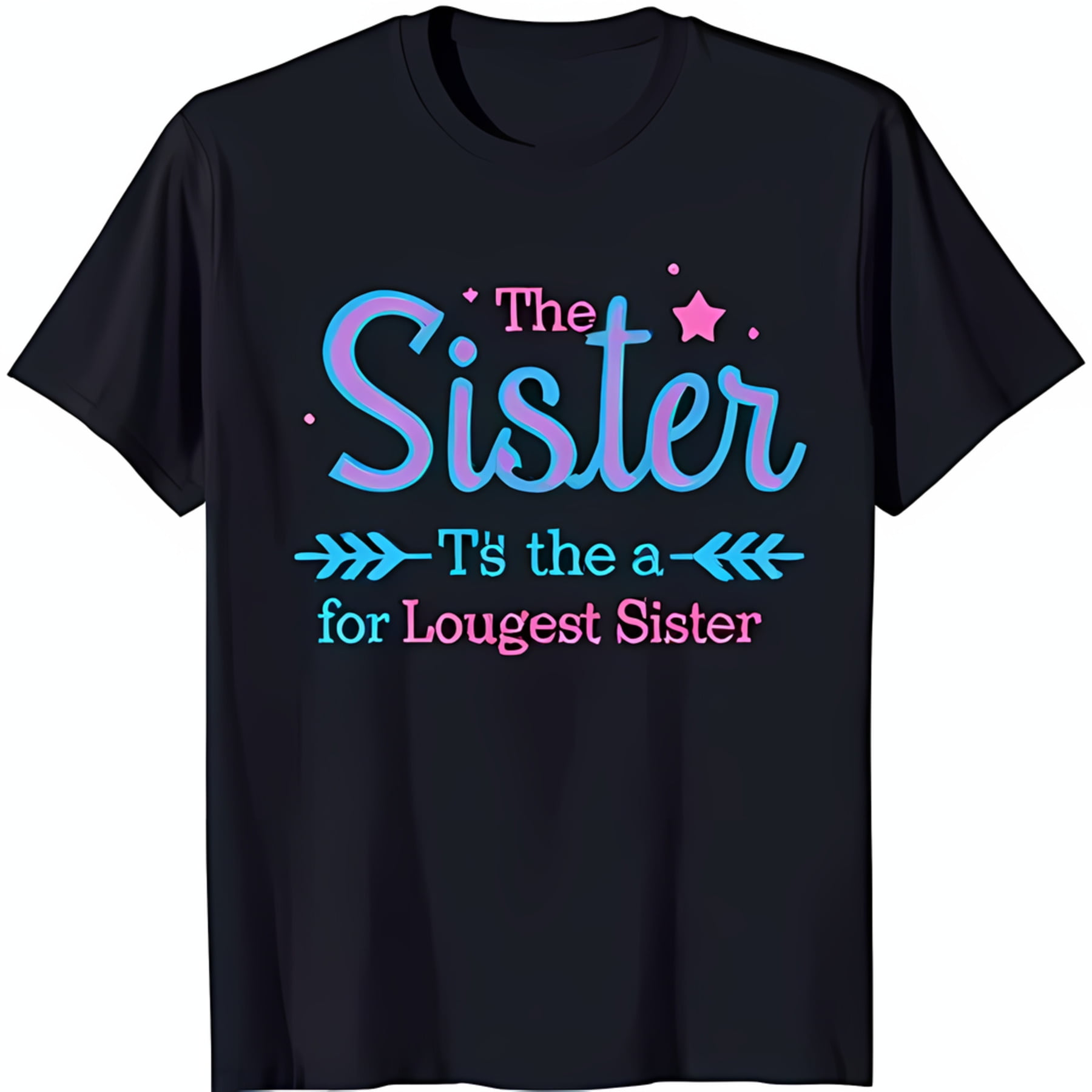 Fun Cursive Graphic Black T-Shirt for Longest Sister with Star Accent ...
