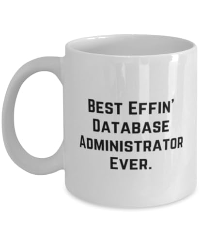 Fun Database administrator Gifts, Best Effin' Database, Inappropriate ...