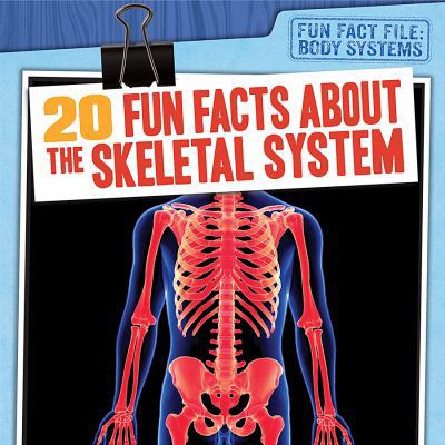 Pre-Owned 20 Fun Facts about the Skeletal System (Paperback) 1538232820 ...