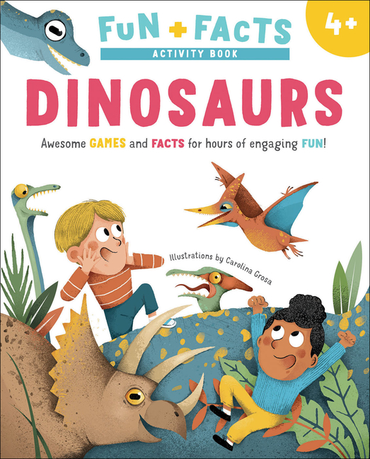 Fun + Facts Activity Book Fun + Facts: Dinosaurs: Awesome Games and ...