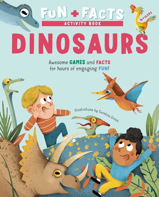 Fun + Facts Activity Book Fun + Facts: Dinosaurs: Awesome Games and ...