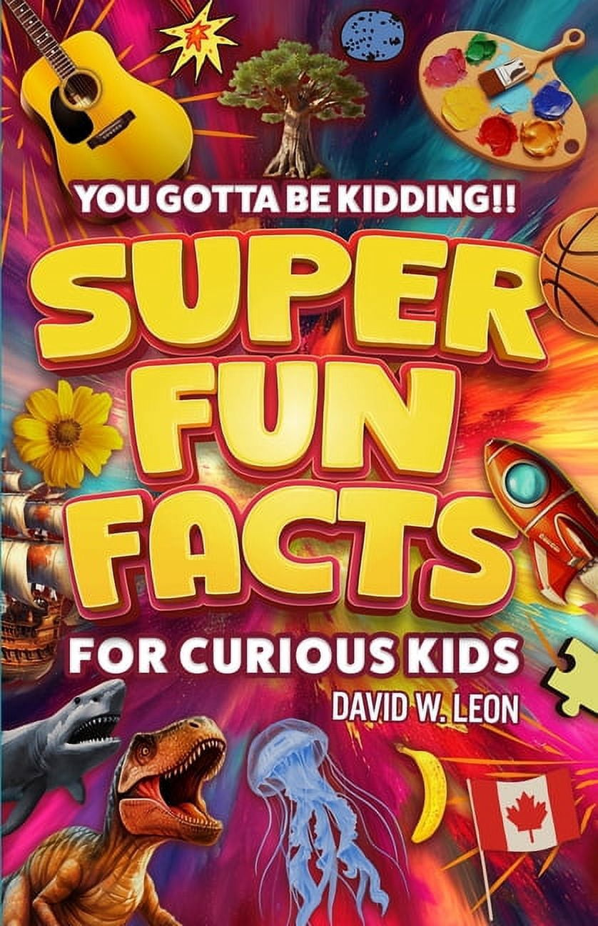 Fun Facts Book for Smart Kids Ages 8-12 Super Fun Facts For Curious ...
