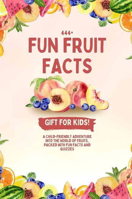 Fun Facts for Kids 6-8 444+ Fun Fruit Facts for Kids: Discover Sweet ...