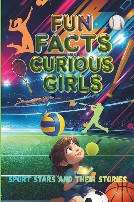 Fun Facts for Curious Girls Fun Facts for Curious Girls: Sport Stars ...
