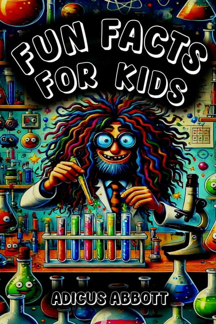 Fun Facts for Kids: 301 Incredible Science and Nature Fun Facts and ...