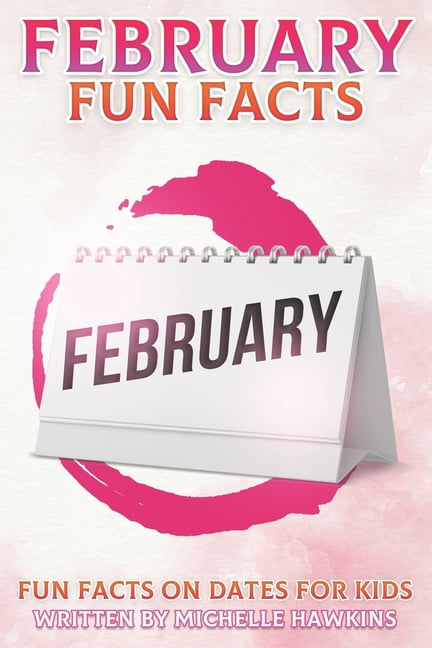 Fun Facts on Dates for Kids February Fun Facts: Fun Facts on Dates for ...