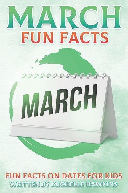 Fun Facts on Dates for Kids March Fun Facts: Fun Facts on Dates for ...
