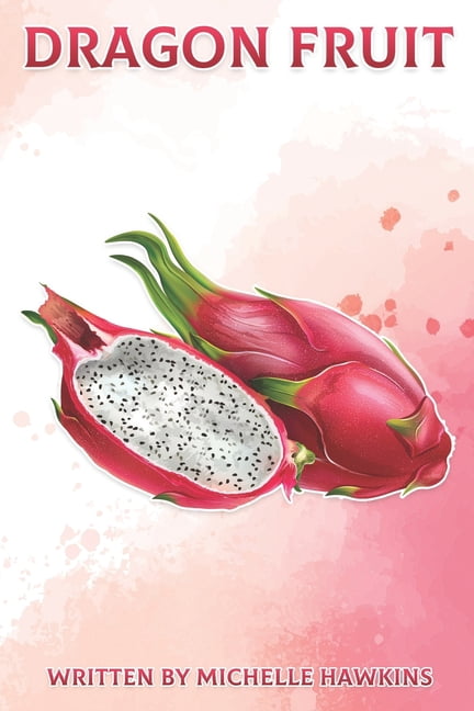 Fun Facts on Fruits and Vegetables Dragon Fruit: Fun Facts on Fruits ...