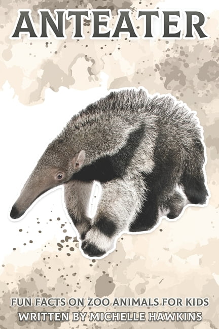 Fun Facts on Zoo Animals for Kids Anteater: Fun Facts on Zoo Animals ...