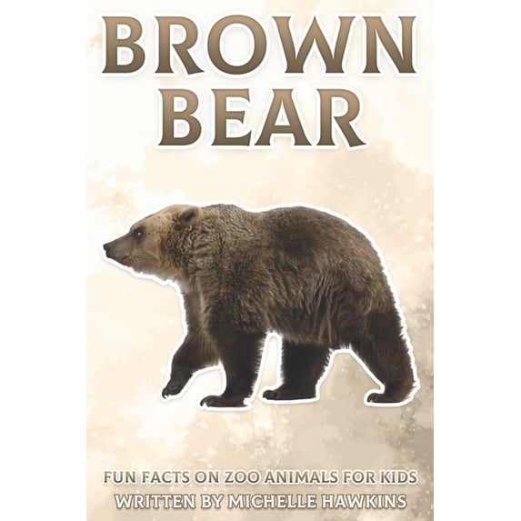 Fun Facts on Zoo Animals for Kids Brown Bear: Fun Facts on Zoo Animals ...